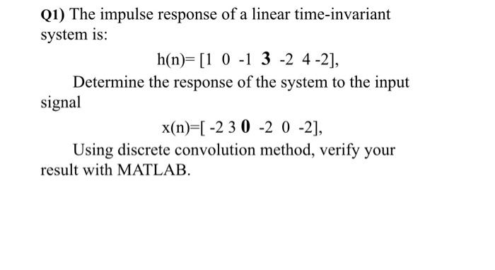 Solved Q1) The impulse response of a linear time-invariant | Chegg.com