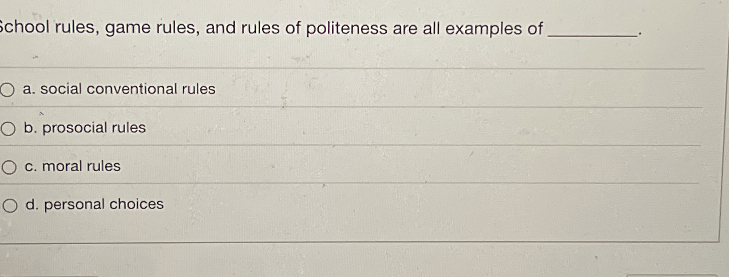 Solved School rules, game rules, and rules of politeness are | Chegg.com