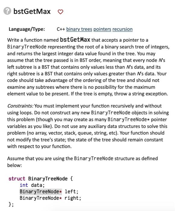 Solved bstGetMax ♡ Language/Type: C++ binary trees pointers | Chegg.com