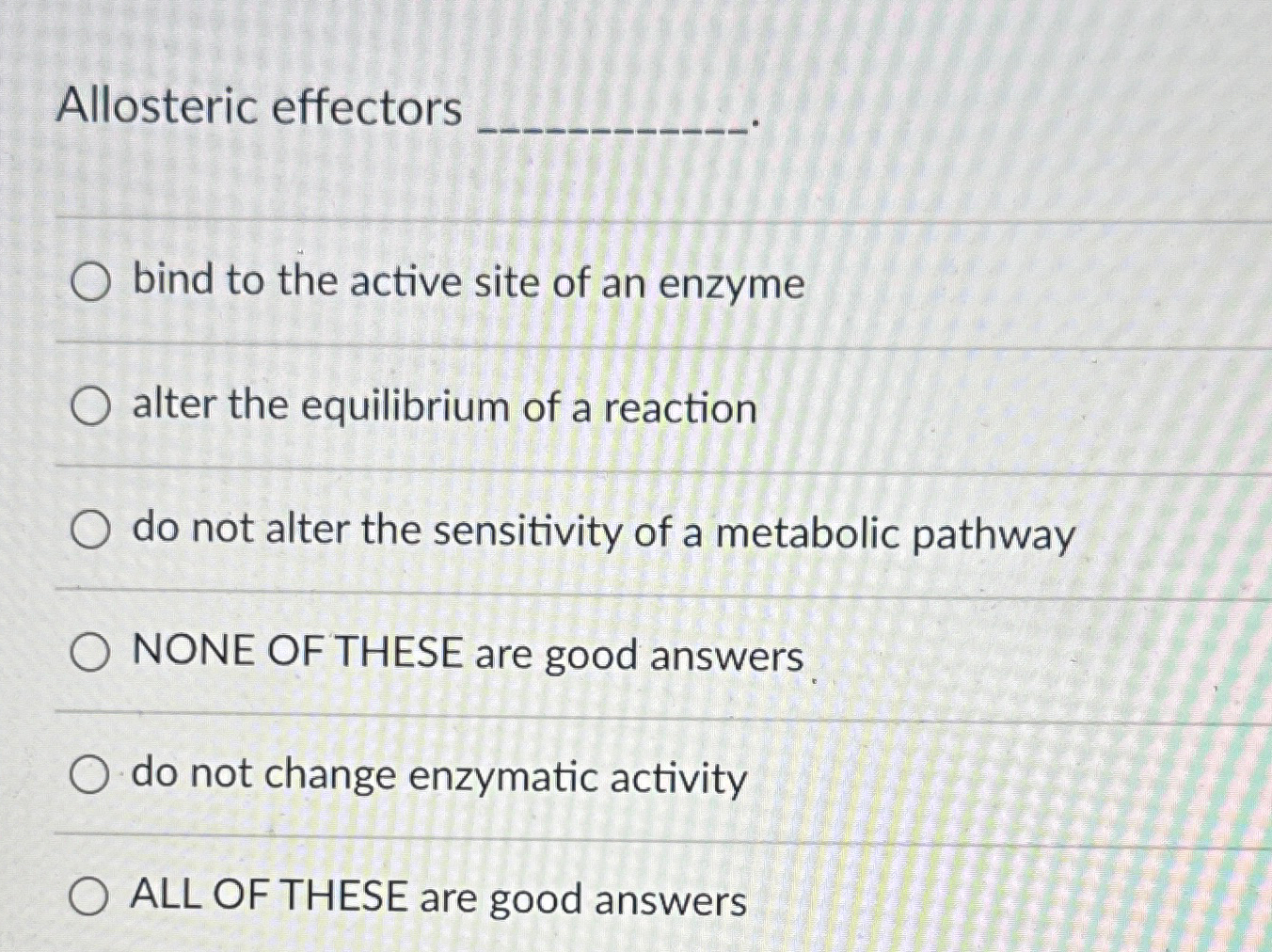 Solved Allosteric effectorsbind to the active site of an | Chegg.com