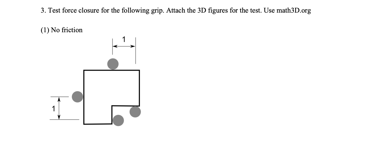 Solved 3. ﻿Test force closure for the following grip. Attach | Chegg.com