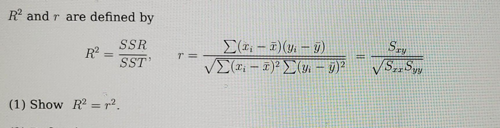 Solved R2 and r are defined by R2 SSR SST r Σ(L, :)(yi - 9) | Chegg.com