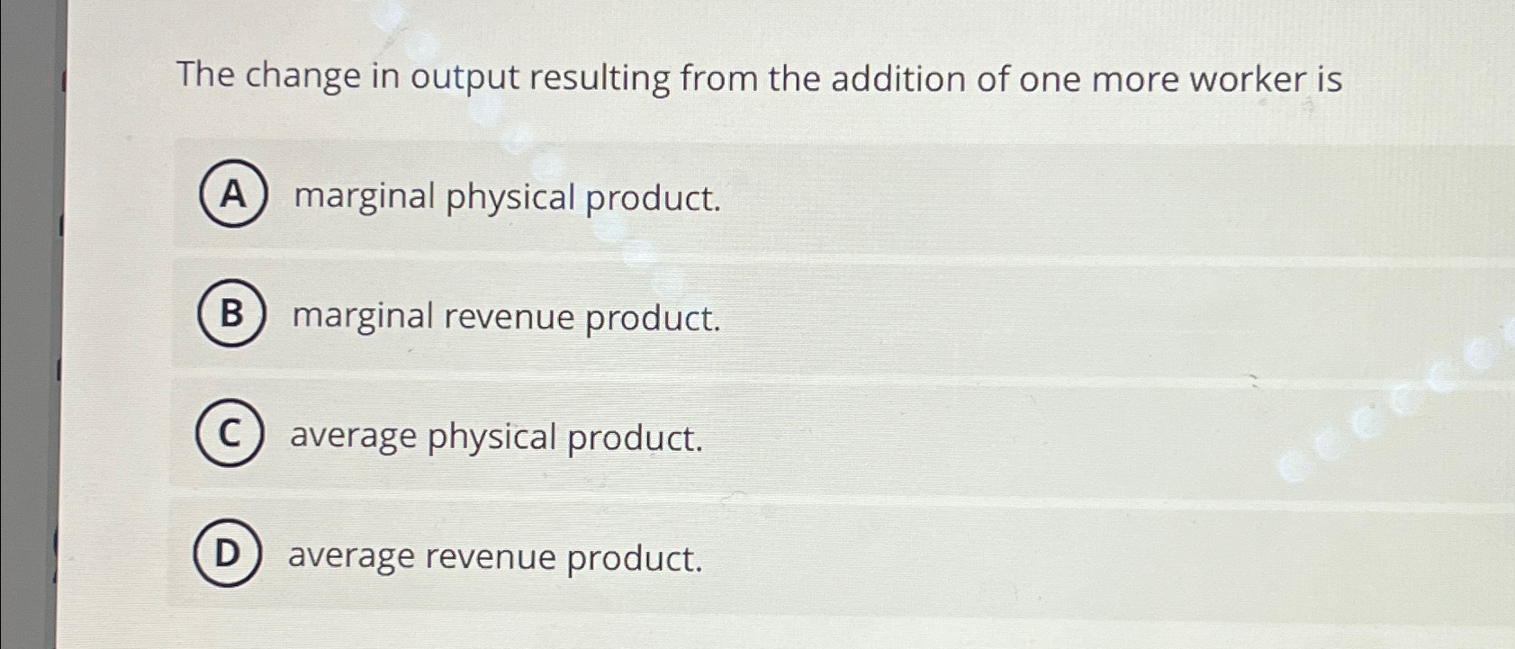 Solved The change in output resulting from the addition of | Chegg.com