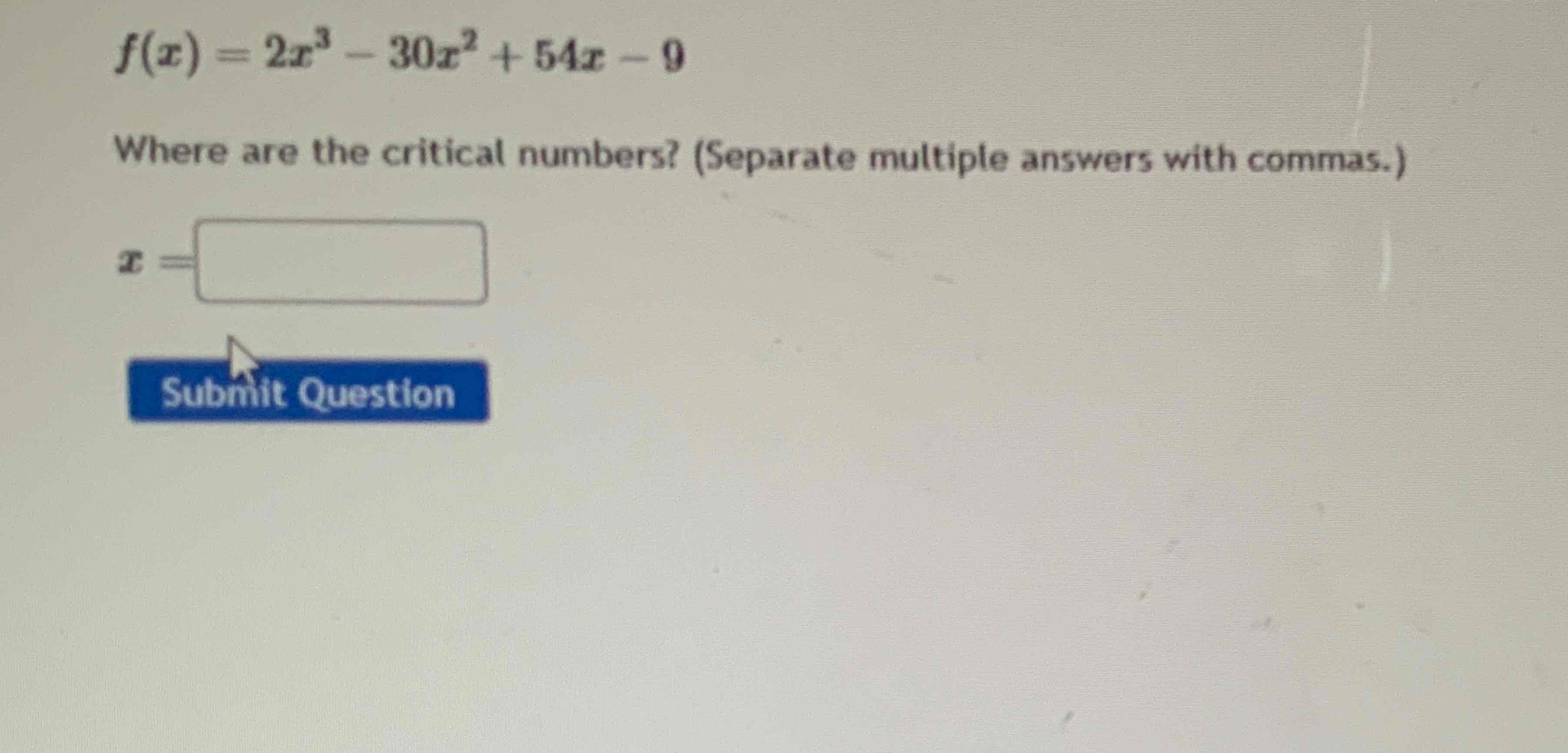 Solved f(x)=2x3-30x2+54x-9Where are the critical numbers? | Chegg.com