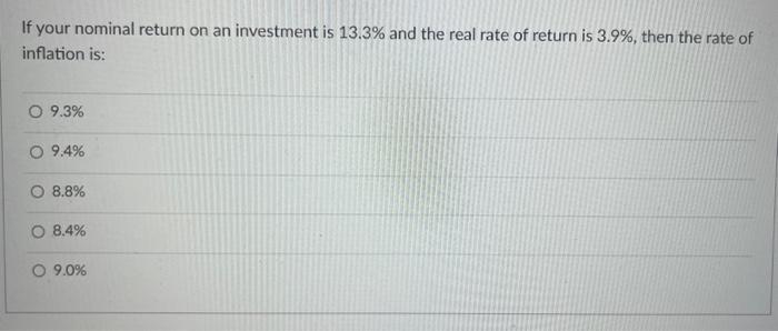 Solved If your nominal return on an investment is 13.3% and | Chegg.com