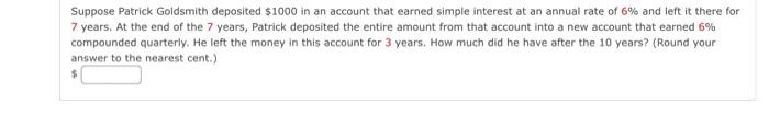 Solved Suppose Patrick Goldsmith deposited $1000 in an | Chegg.com