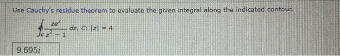 Solved Use Cauchy's residue theorem to evaluate the given | Chegg.com
