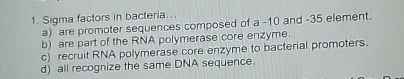 Solved Sigma factors in bacteria ...a) ﻿are promoter | Chegg.com