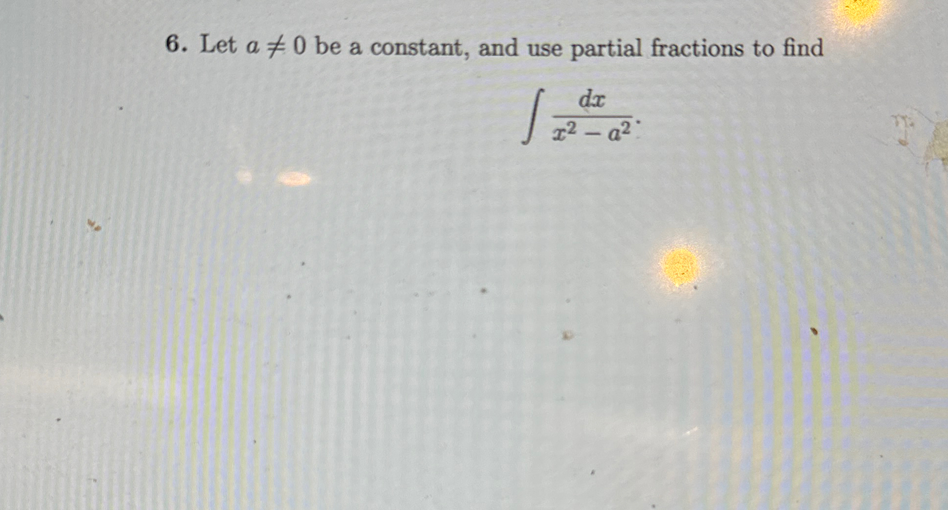 Solved Let a≠0 ﻿be a constant, and use partial fractions to | Chegg.com