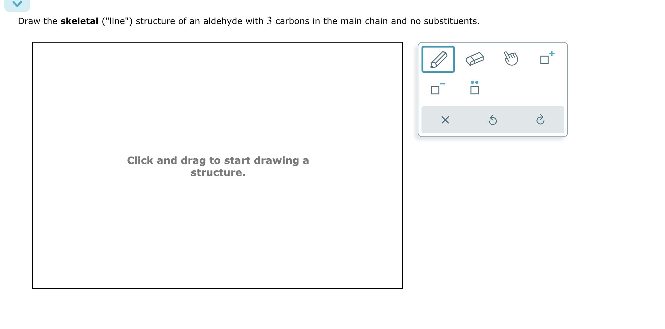 Solved Draw the skeletal ("line") ﻿structure of an aldehyde | Chegg.com