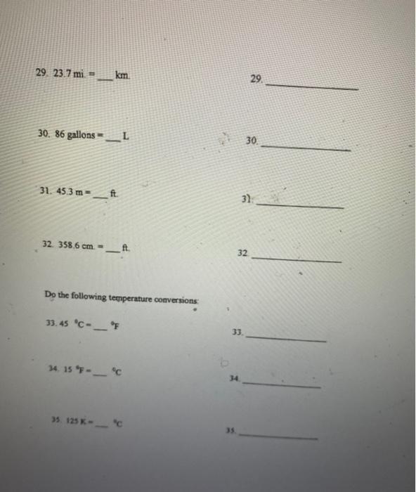 Solved 29.23.7mi=…km. 29. 30. 86 gallons = L 30. 31. 45,3 m= | Chegg.com