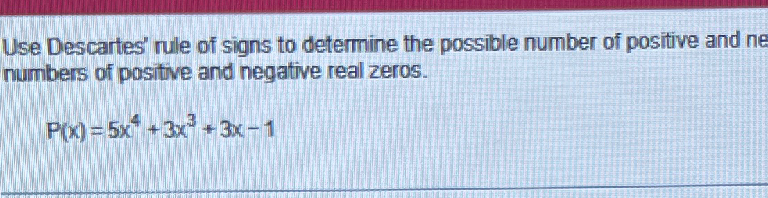 Solved Use Descartes' rule of signs to determine the | Chegg.com