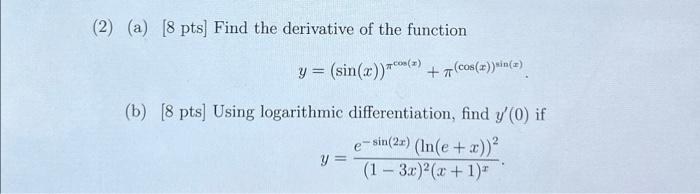 Solved (2) (a) [8 pts] Find the derivative of the function y | Chegg.com