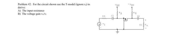 Solved Problem \#2: For the circuit shown use the T-model | Chegg.com