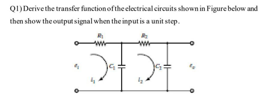 Solved Q1) Derive the transfer function of the electrical | Chegg.com