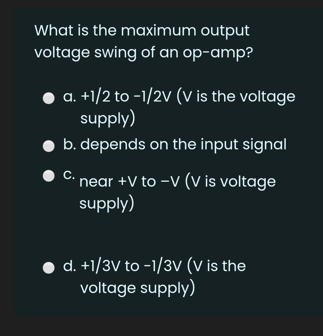 Solved What is the maximum output voltage swing of an | Chegg.com