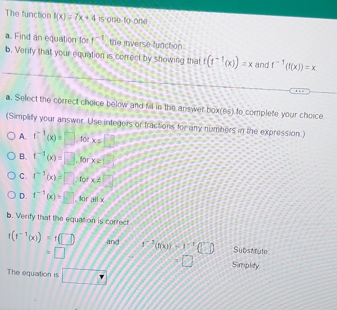Solved The function f(x) = 7x+4 is one-to-one a. Find an | Chegg.com