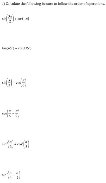 Solved a) Calculate the following be sure to follow the | Chegg.com