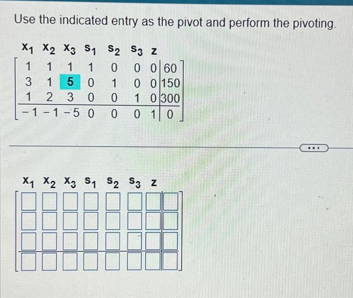 Solved Use the indicated entry as the pivot and perform the | Chegg.com