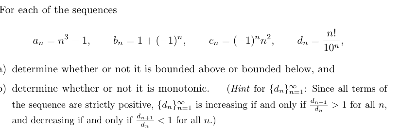 Solved For each of the sequencesdn=n!10n,determine whether | Chegg.com