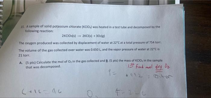 Solved 15. A sample of solid potassium chlorate (KCIO₂) was | Chegg.com