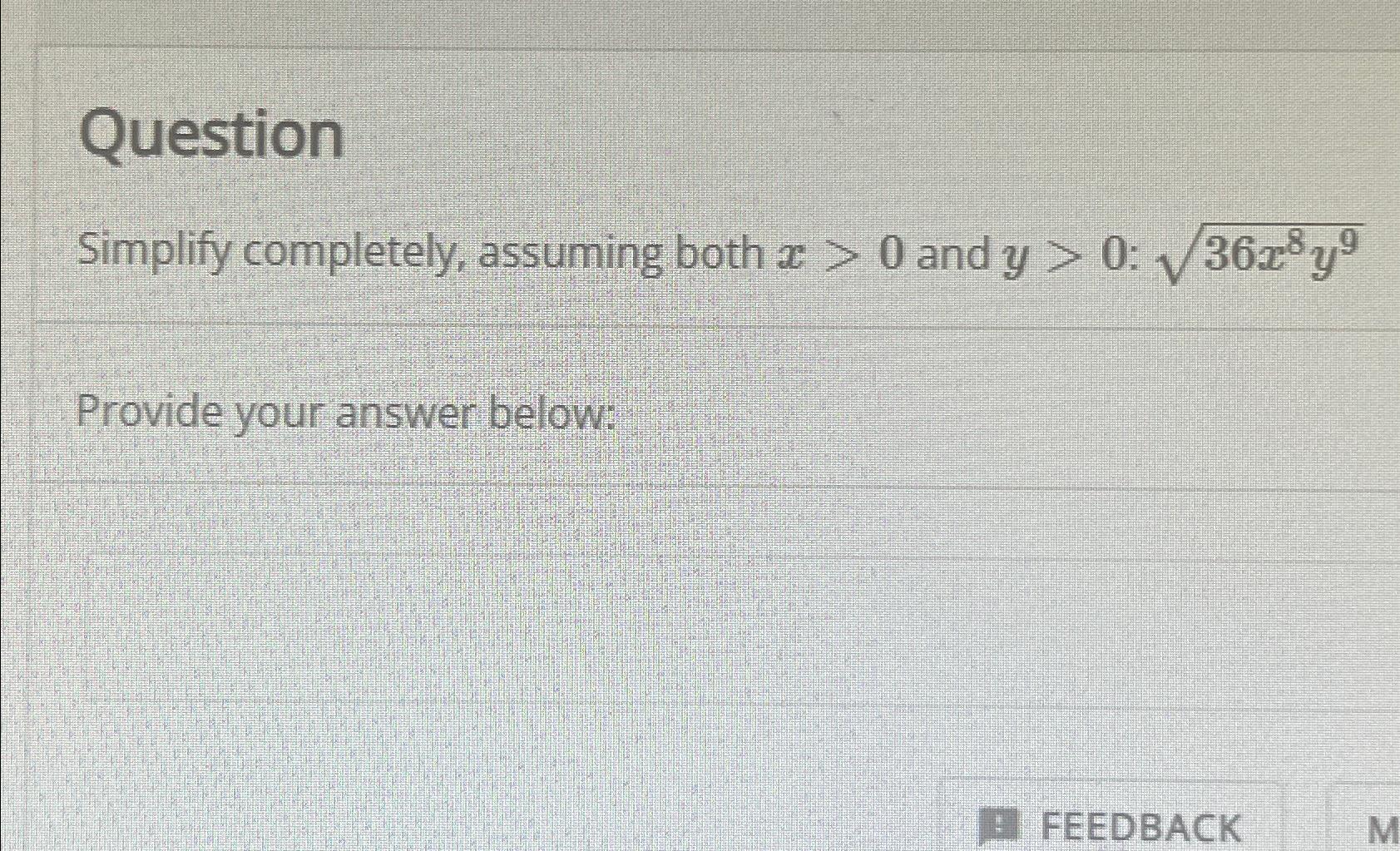 Solved QuestionSimplify completely, assuming both x>0 and | Chegg.com Solved QuestionSimplify completely, assuming both x>0 and | Chegg.com