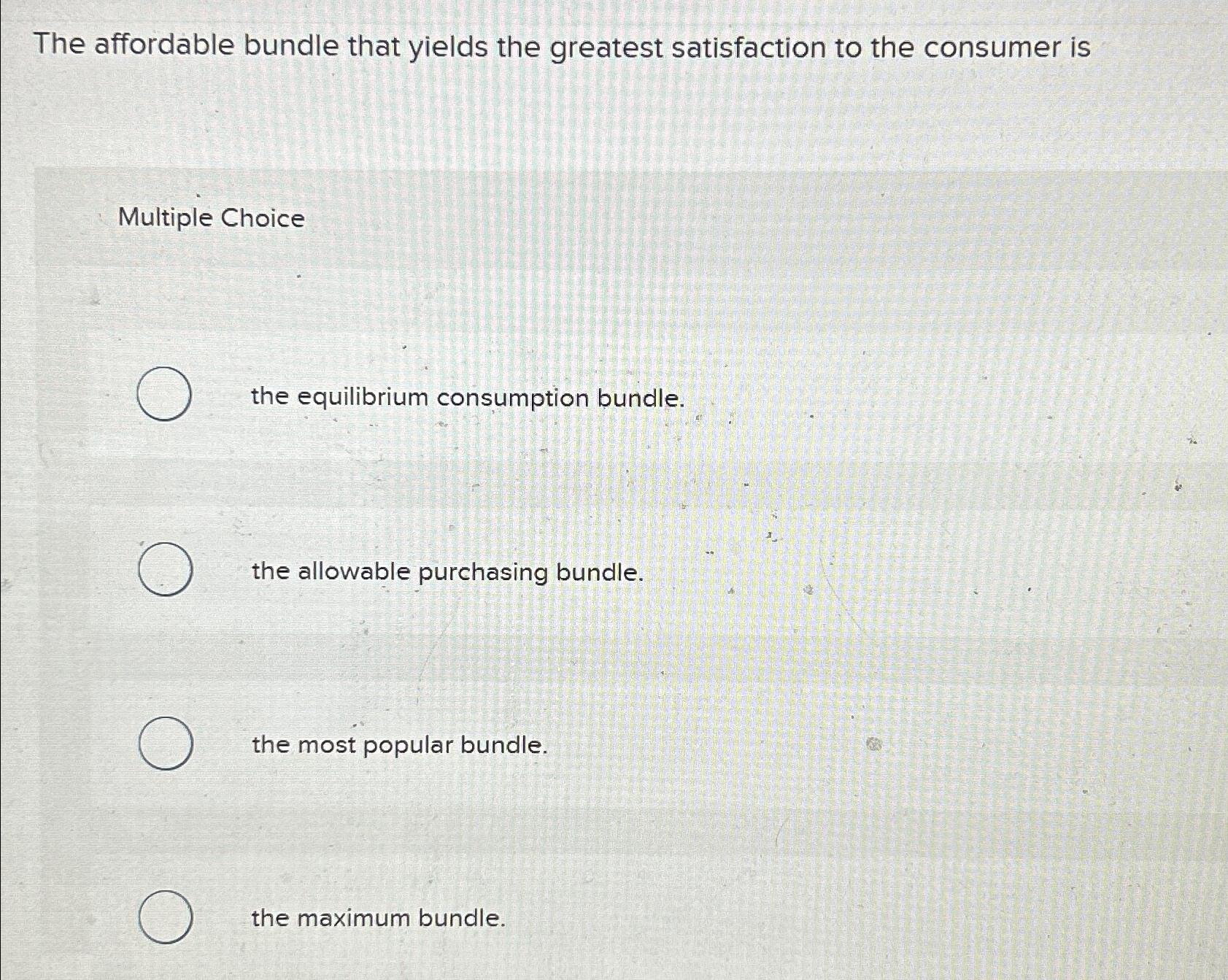 Solved The affordable bundle that yields the greatest | Chegg.com