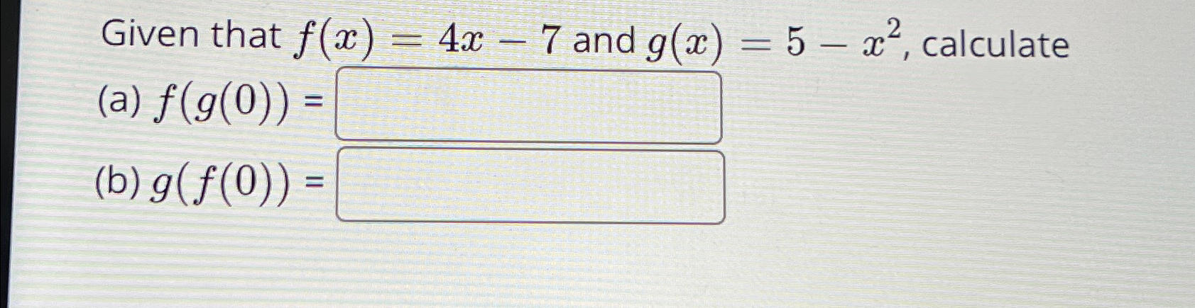 Solved Given that f(x)=4x-7 ﻿and g(x)=5-x2, | Chegg.com