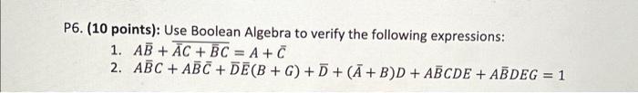 Solved P6. (10 points): Use Boolean Algebra to verify the | Chegg.com Solved P6. (10 points): Use Boolean Algebra to verify the | Chegg.com