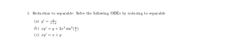 Solved Redu ction to separable: Solve the following ODEs by | Chegg.com