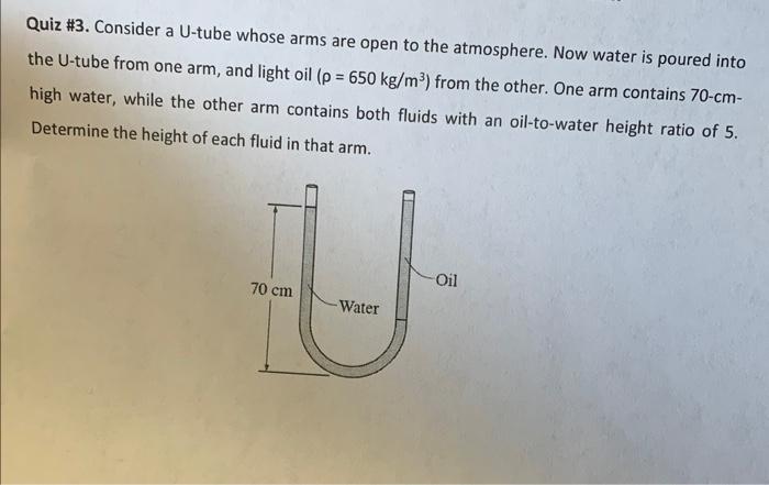 Solved Quiz #3. Consider a U-tube whose arms are open to the | Chegg.com