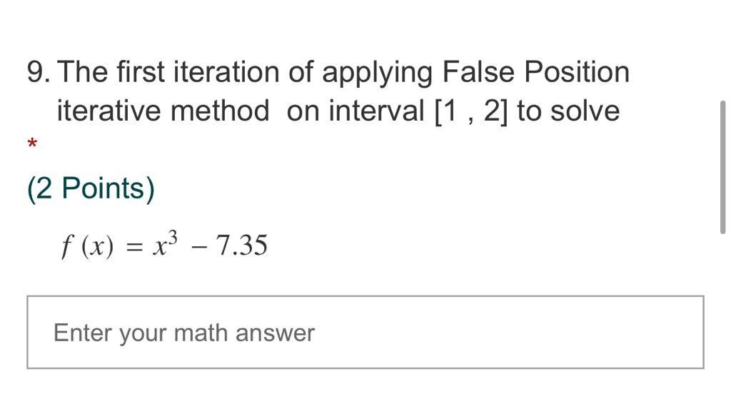 Solved 9. The first iteration of applying False Position | Chegg.com