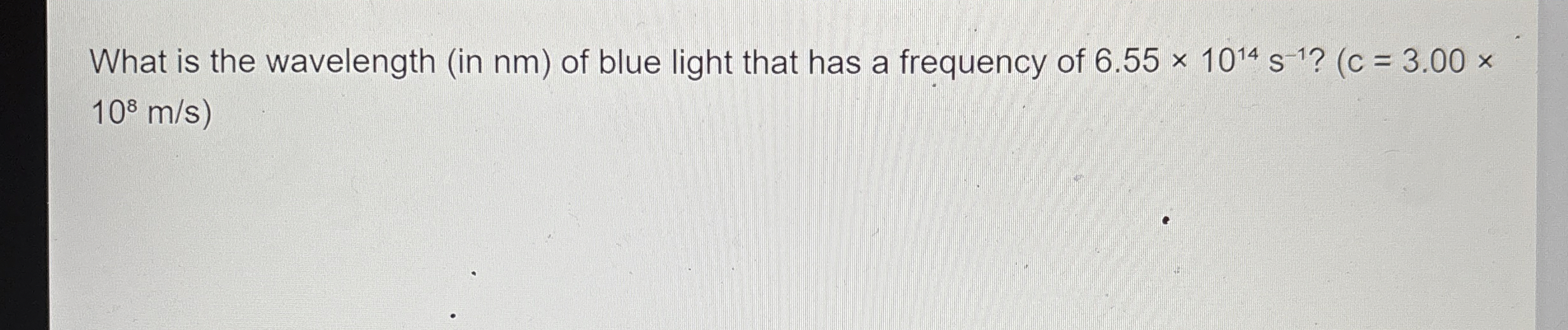 Solved What is the wavelength (in nm ) ﻿of blue light that | Chegg.com