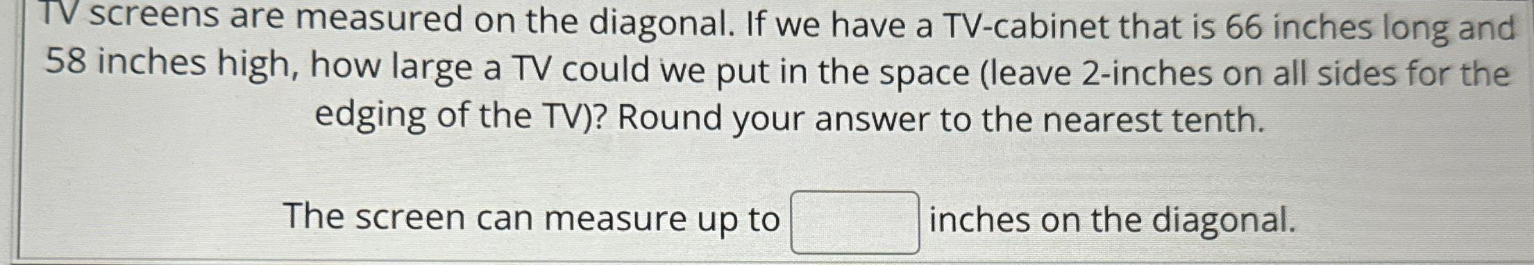 Solved TV screens are measured on the diagonal. If we have a | Chegg.com