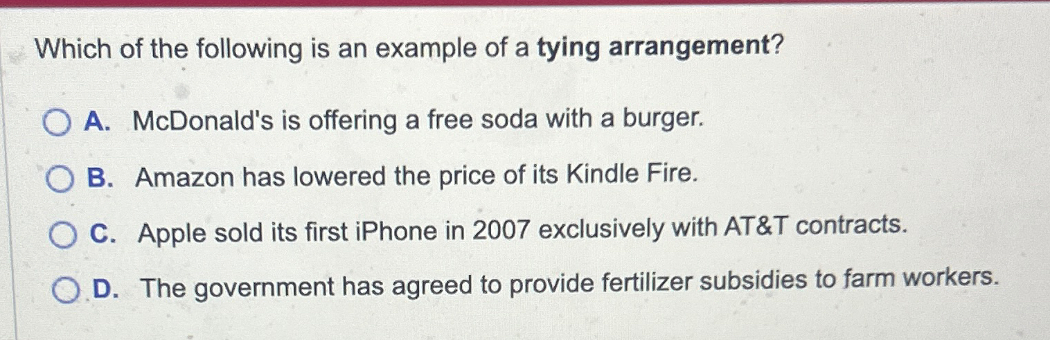 Solved Which of the following is an example of a tying | Chegg.com
