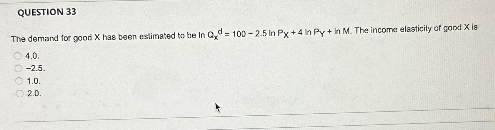 Solved QUESTION 33The demand for good x ﻿has been estimated | Chegg.com