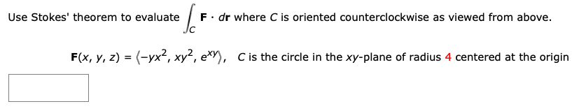 Solved Use Stokes' theorem to evaluate ∫C﻿F*dr ﻿where C ﻿is | Chegg.com