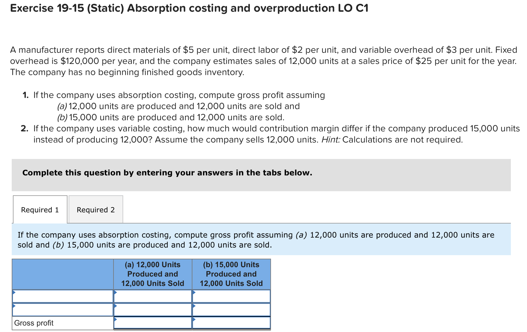Solved Exercise 19-15 (Static) ﻿Absorption costing and | Chegg.com