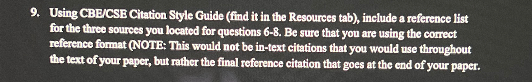 Solved Using CBE/CSE Citation Style Guide (find it in the | Chegg.com Solved Using CBE/CSE Citation Style Guide (find it in the | Chegg.com