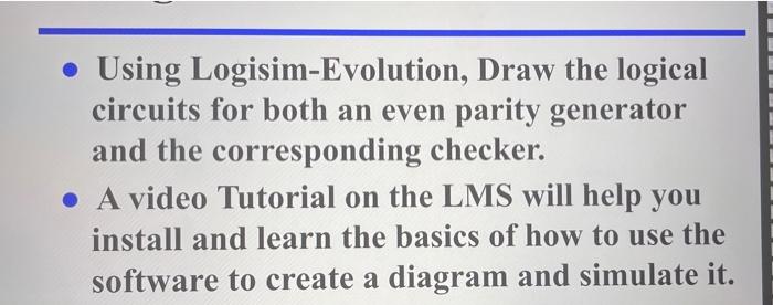 Solved • Using Logisim-Evolution, Draw the logical circuits | Chegg.com