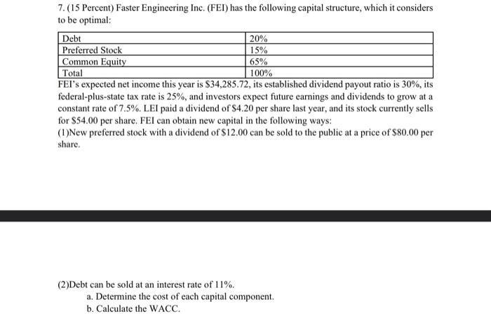Solved 7. (15 Percent) Faster Engineering Inc. (FEI) has the | Chegg.com
