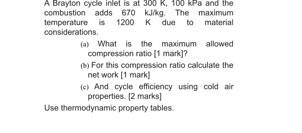 Solved A Brayton cycle inlet is at 300K,100kPa and the | Chegg.com