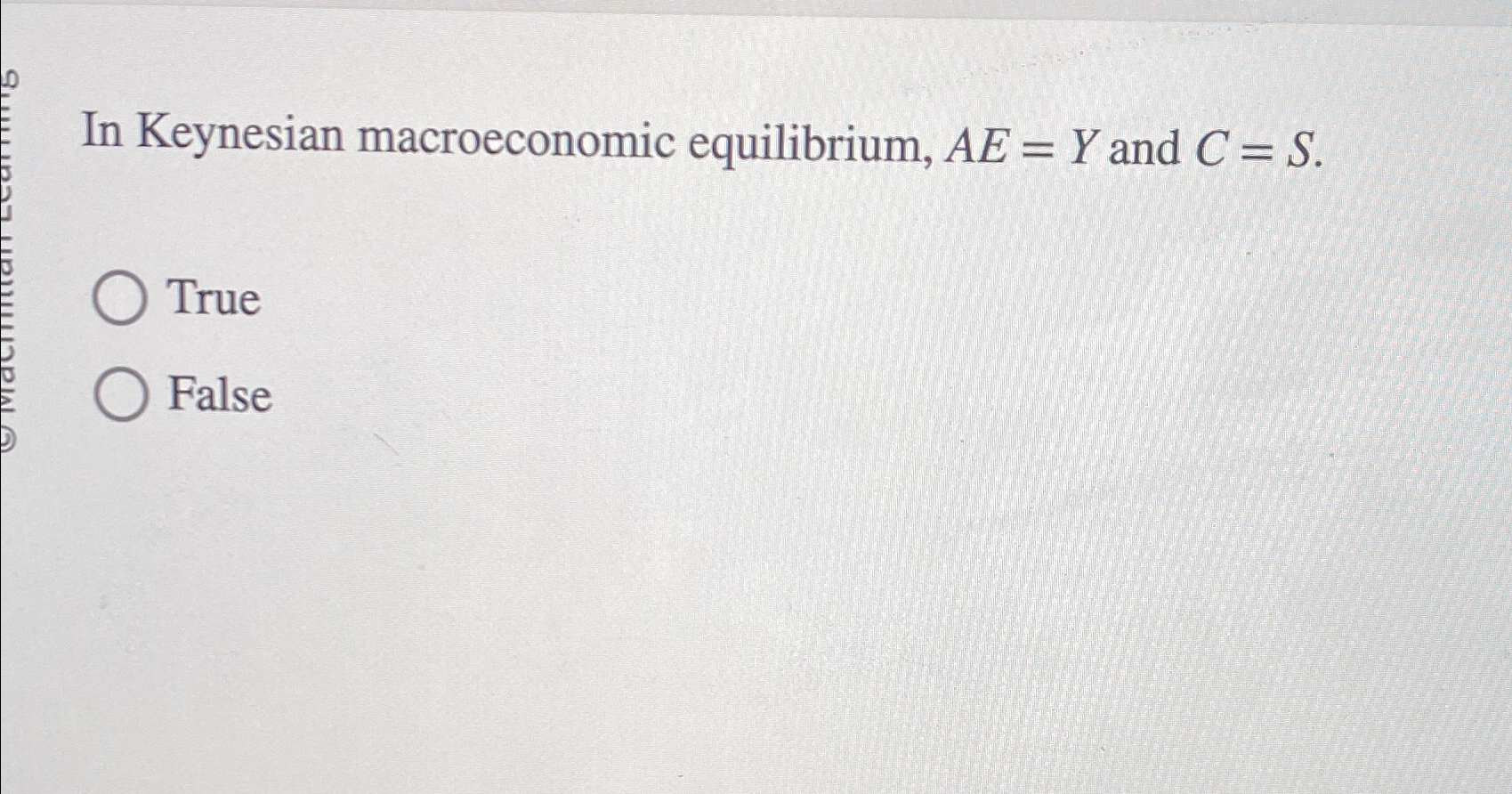 Solved In Keynesian macroeconomic equilibrium, AE=Y ﻿and | Chegg.com