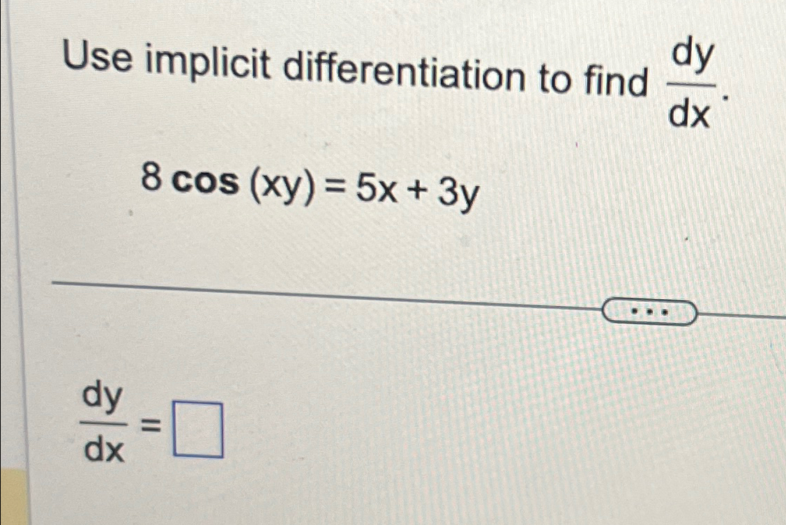 Solved Use implicit differentiation to find | Chegg.com