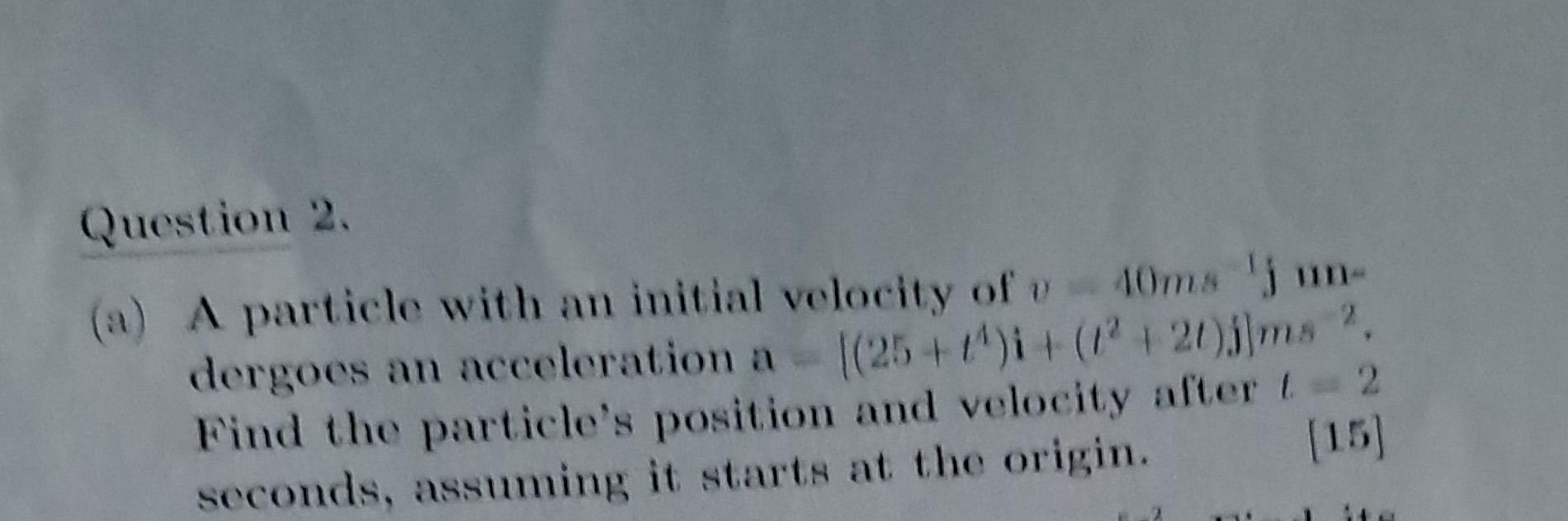 Solved Question 2. (a) A particle with an initial velocity | Chegg.com