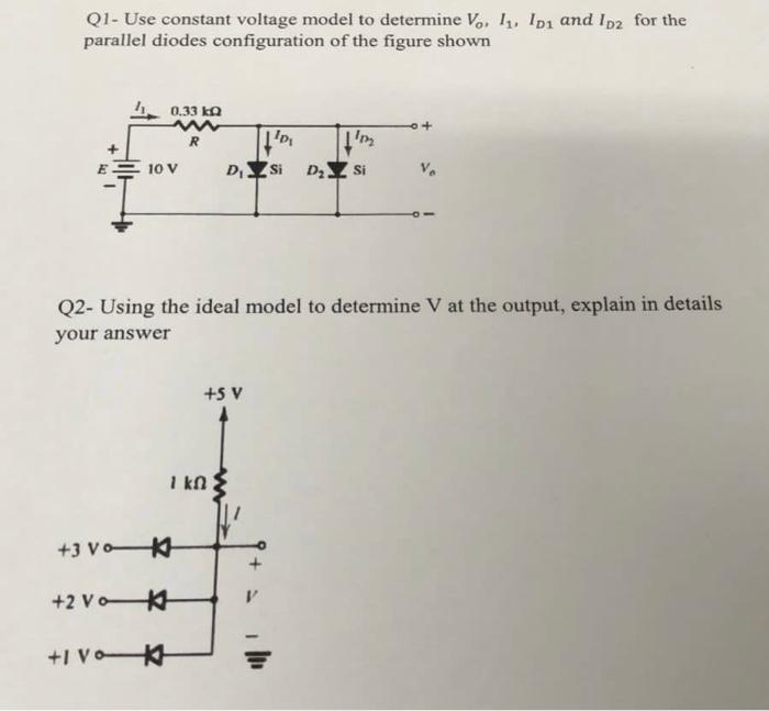 Solved Q1- Use constant voltage model to determine VO,I1,ID1 | Chegg.com