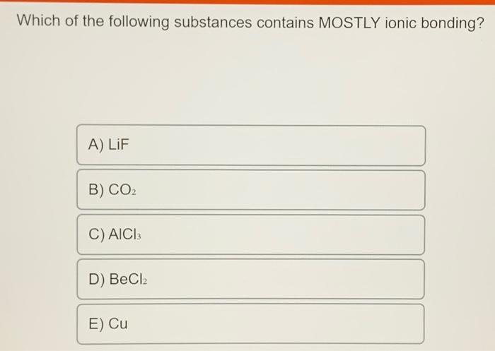 Solved Which of the following substances contains MOSTLY | Chegg.com