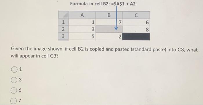 Solved Formula in cell B2: =$A$1+$A2 Given the image shown, | Chegg.com