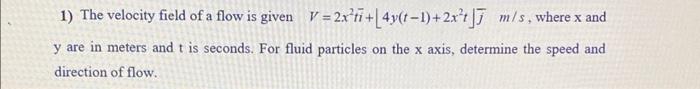 Solved 1) The velocity field of a flow is given | Chegg.com
