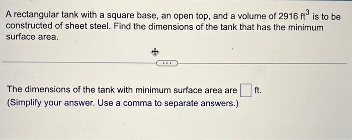 Solved A rectangular tank with a square base, an open top, | Chegg.com